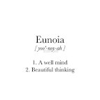 What does eunoia mean?